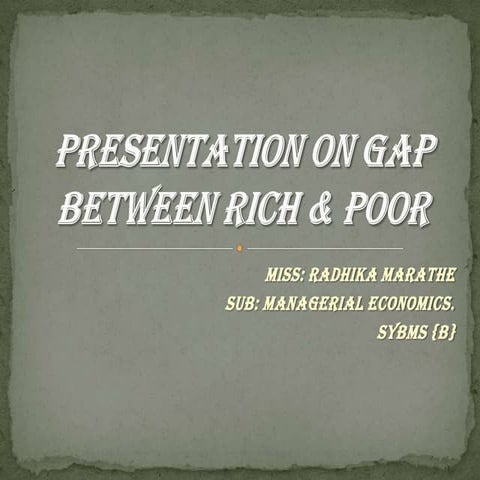 Presentation on gap between rich & poor | PPTX