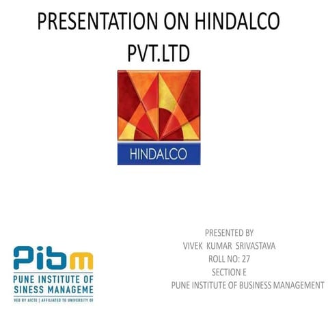 PRESENTATION OF HINDALCO PVT.LTD