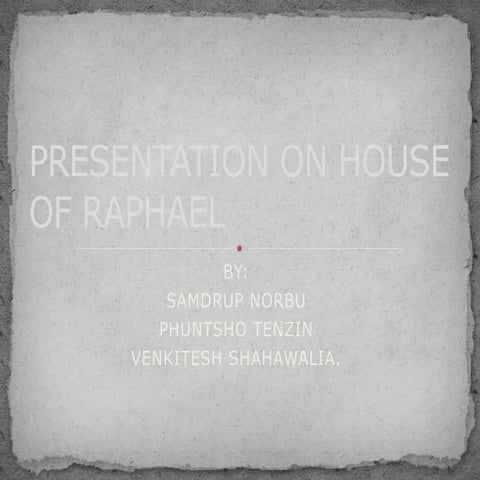 Presentation on house of raphael | PPT