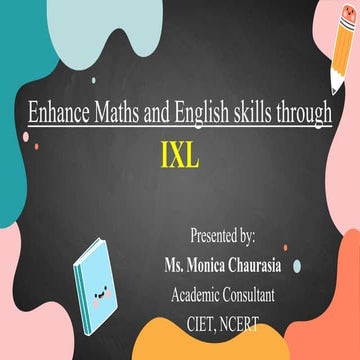 PRESENTATION ON IXL BY MONICA CHAURASIA.pptx