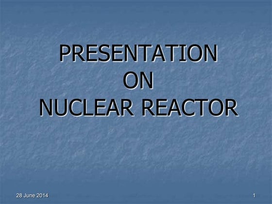 Nuclear Reactor Presentation | PPTX