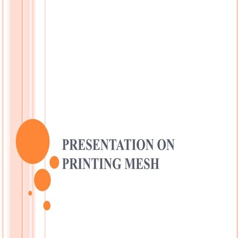 Presentation on printing mesh | PPT