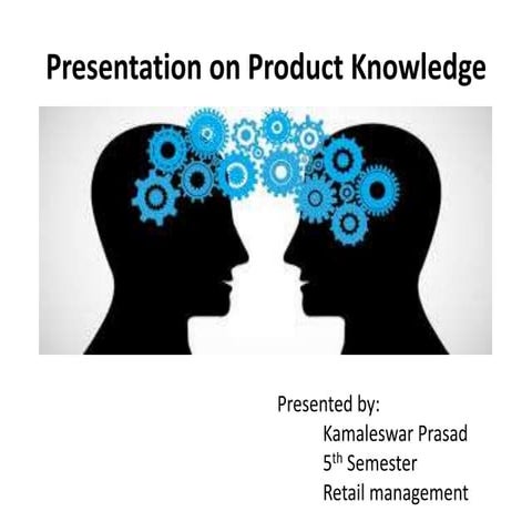 Presentation on product knowledge | PPTX