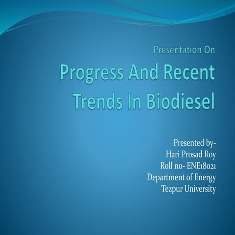 Presentation on progress and recent trends in biodiesel (2) | PPTX