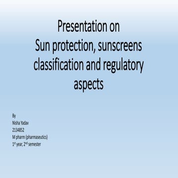 sunprotection, sunscreen classification and regulatory aspects | PPTX