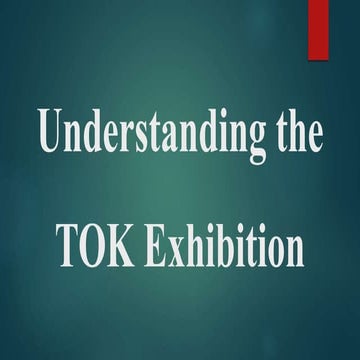 PRESENTATION ON TOK EXHIBITION FOR TEACHERS.pptx