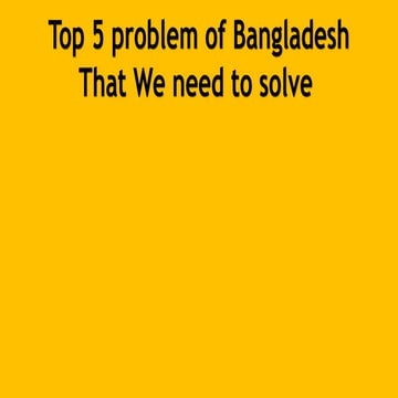 Top 5 problem of Bangladesh | PPT