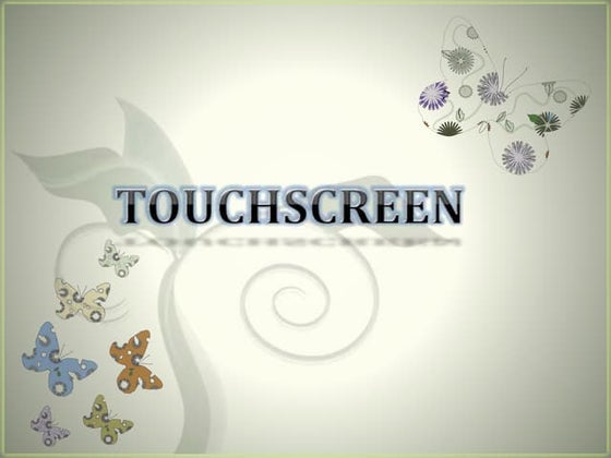 Touch Screen Technology PRESENTATION | PPT
