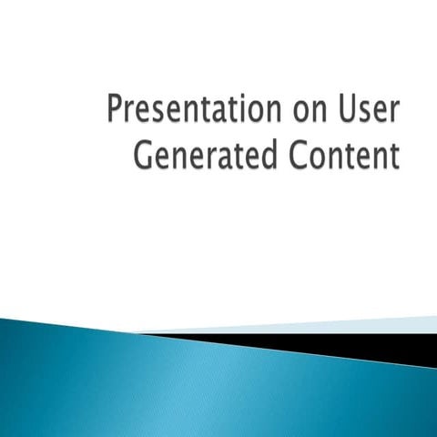 Presentation on user generated content | PPTX