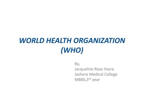 WORLD HEALTH ORGANIZATION ( WHO ) | PPT