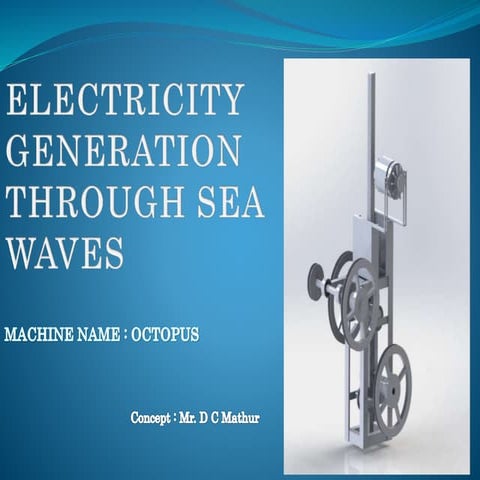 Project Octopus : An innovative Electricity Generation Approach | PPTX