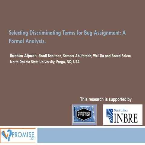 Selecting Discriminating Terms For Bug Assignment A Formal Analysis Ppt