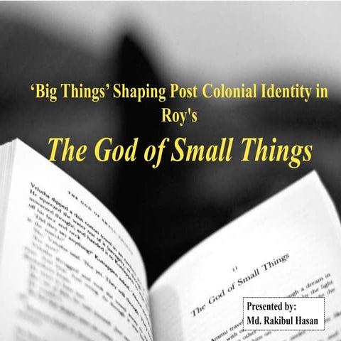 Research Paper Presentation on Arundhati Roy's The God of Small Things ...