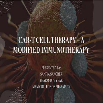 CAR-T CELL THERAPY - A MODIFIED IMMUNOHERAPY | PPTX