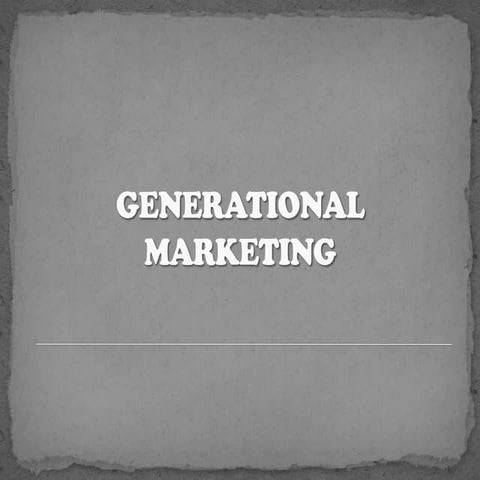 Generational Marketing | PPTX | Business | Business and Finance
