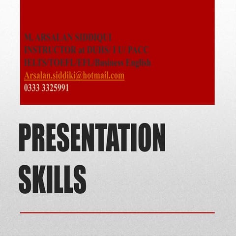 Presentation skills by m arsalan siddiqui | PPT