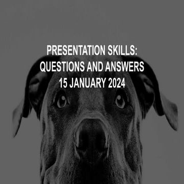 PRESENTATION SKILLS--FOCUSING ON QUESTIONS AND ANSWERS | PPT