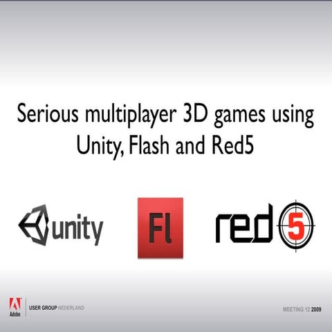 Serious multiplayer 3D games using Unity, Flash and Red5 | PPT
