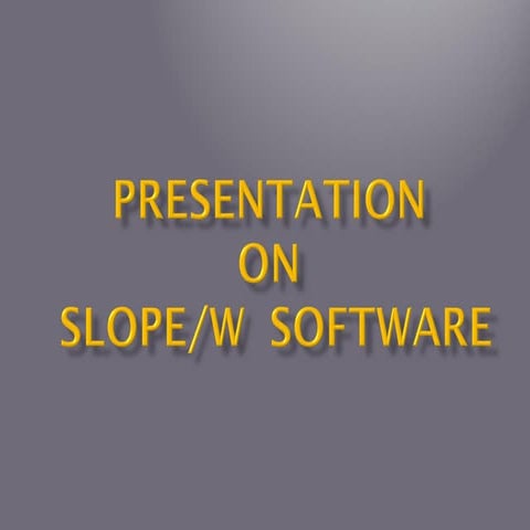Presentation on using Slope W softwares | PPT