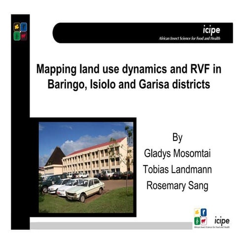Mapping landuse dynamics and Rift Valley Fever in Baringo, Isiolo and ...