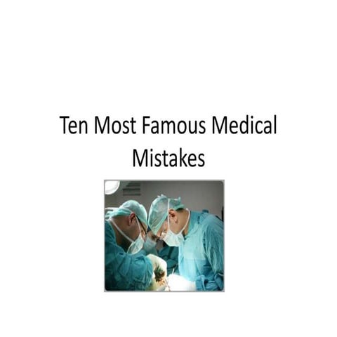 Presentation ten most famous medical mistakes | PPTX