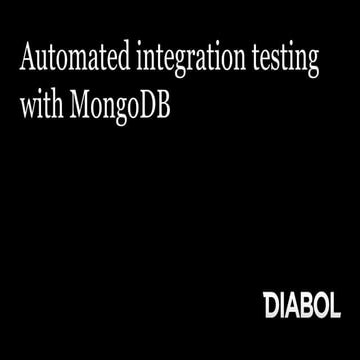 Automated Integrated Testing With Mongodb Ppt 1059