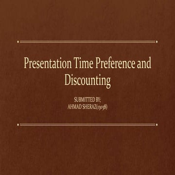 Presentation time prefernces and discounting | PPT