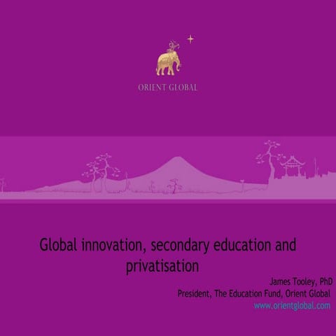 Global Innovation, Secondary Education and Privatisation | PPT