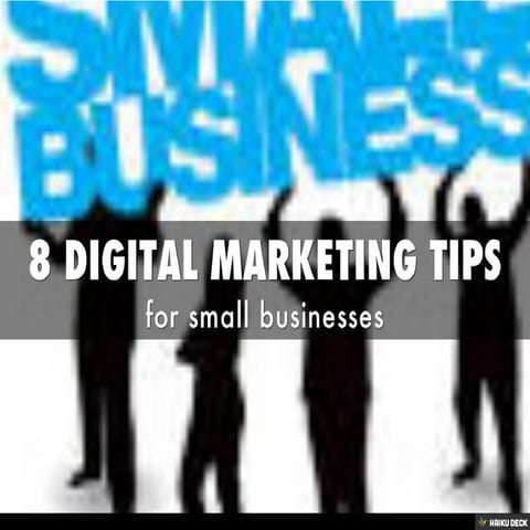 8 Digital Marketing Tips for Small Business | PPT
