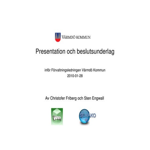 Presentation för Värmdö Kommun 2010-01-28 | PPT