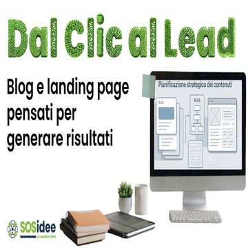 Dal clic al lead - blog e landing page pensati per generare risultati | PDF