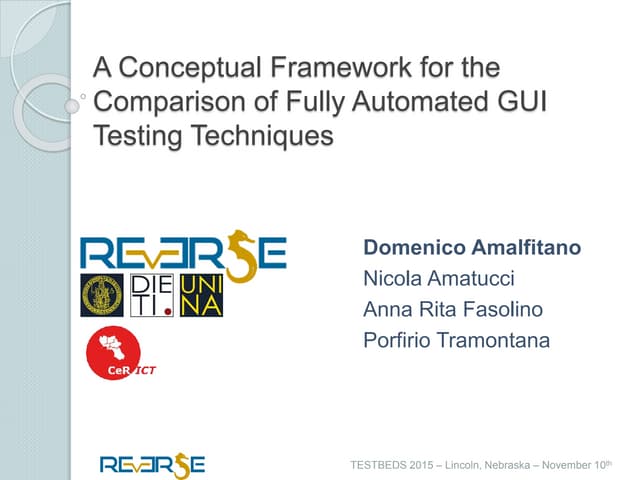 A Conceptual Framework For The Comparison Of Fully Automated Gui Testing Techniques Ppt