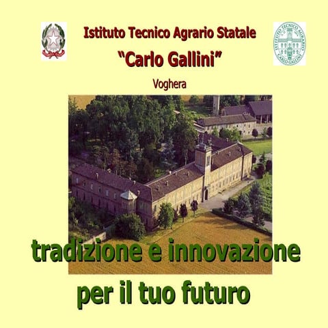 Presentazione ITAS "Carlo Gallini" - Voghera | PPS | Agriculture ...