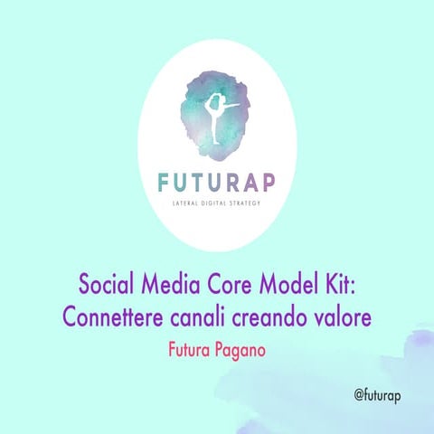Social Media Core Model: connettere canali creando valore | PDF