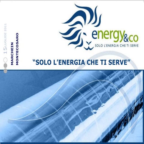 Energy&Co - solo l'energia che ti serve | PPT