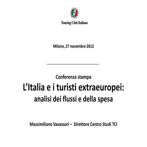 L’Italia e i turisti extraeuropei: analisi dei flussi e della spesa | PPTX