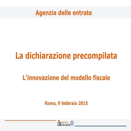 La dichiarazione precompilata - L’innovazione del modello fiscale | PPTX