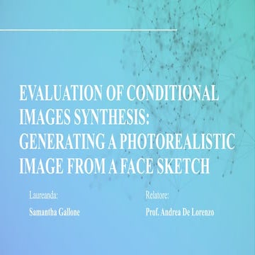 Evaluation of conditional images synthesis: generating a photorealistic image from a face sketch ...