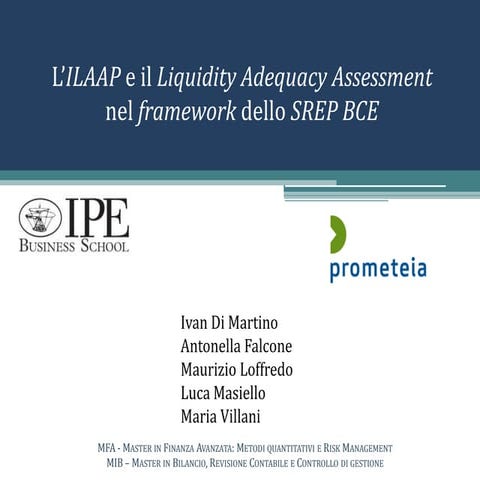 IPE - Prometeia "L'ILAAP e il Liquidity Adequacy Assessment nel ...