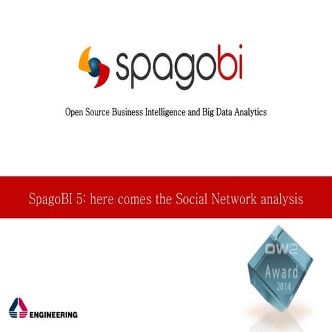 Webinar - SpagoBI 5: here comes the Social Network analysis | PPT