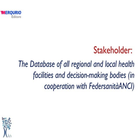 Stakeholder: The Database of all regional and local health facilities ...