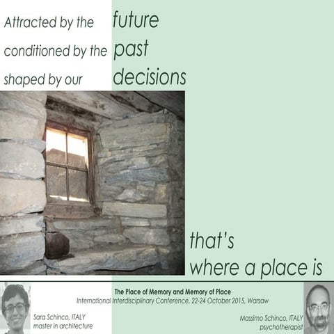 Attracted by the future, conditioned by the past, shaped by our ...
