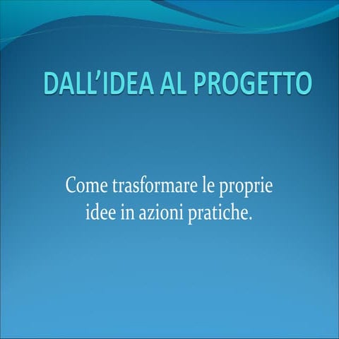 Presentazione workshop di andrea bonetti dall'idea al progetto | PPT ...