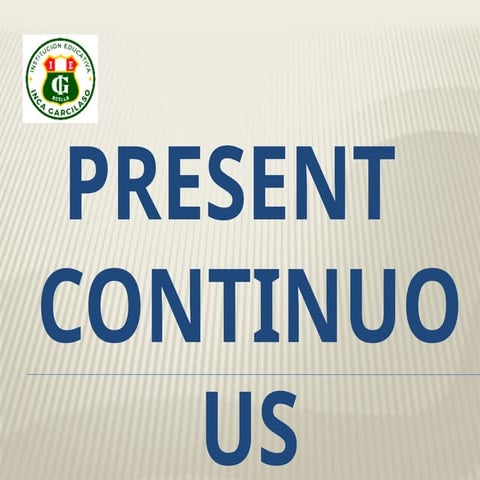 PRESENT CONTINUOS AFFIRMATIVE INGLES QUINTO | PPTX