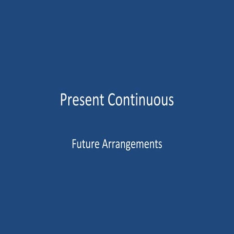 Present continuous for future arrangements | PPT
