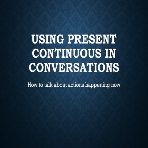 Present Continuous Presentation (conceito e exemplos) | PPTX