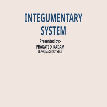Presented by- PRAGATI D. KADAM INTIGUMENTARY SYSTEM.pptx