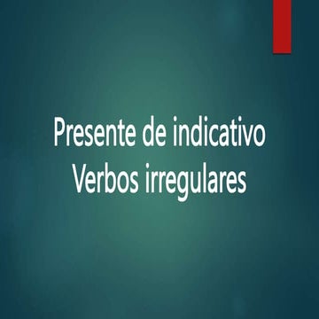 presente irregular 1 para aprender a conjugar | PPTX