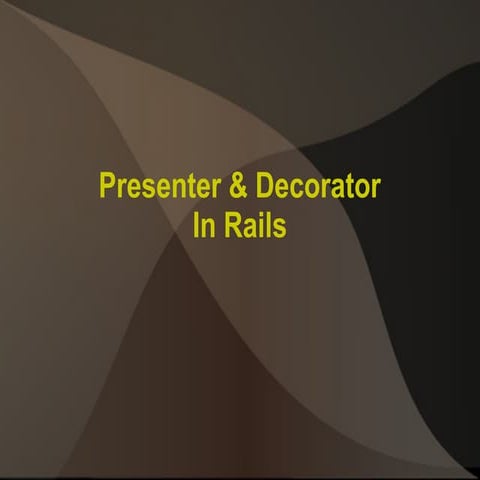 Presenter and Decorator in Rails | PPT