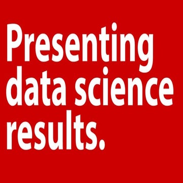 Presenting data science results | PDF